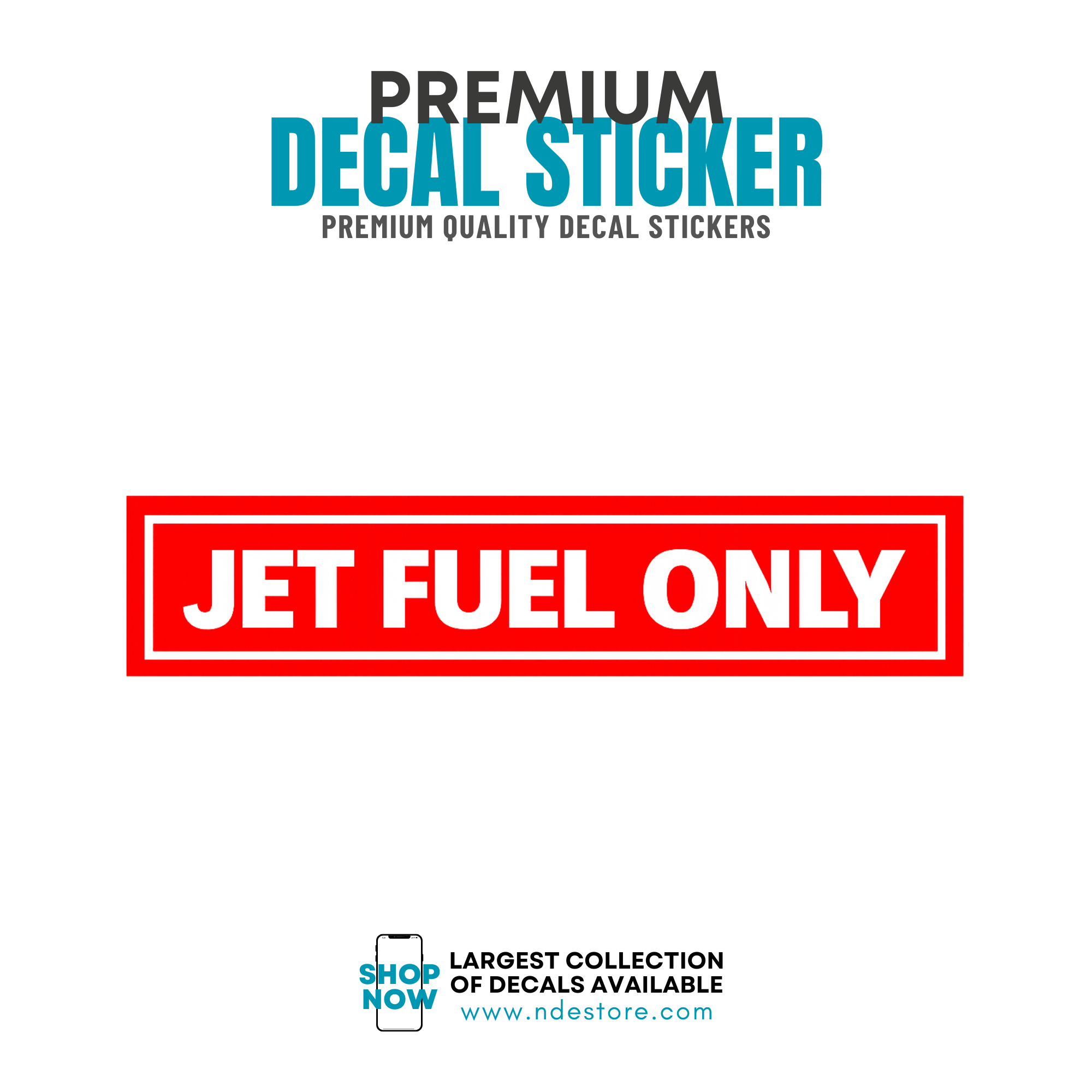 STICKER DECAL JET FUEL ONLY – ndestore.com
